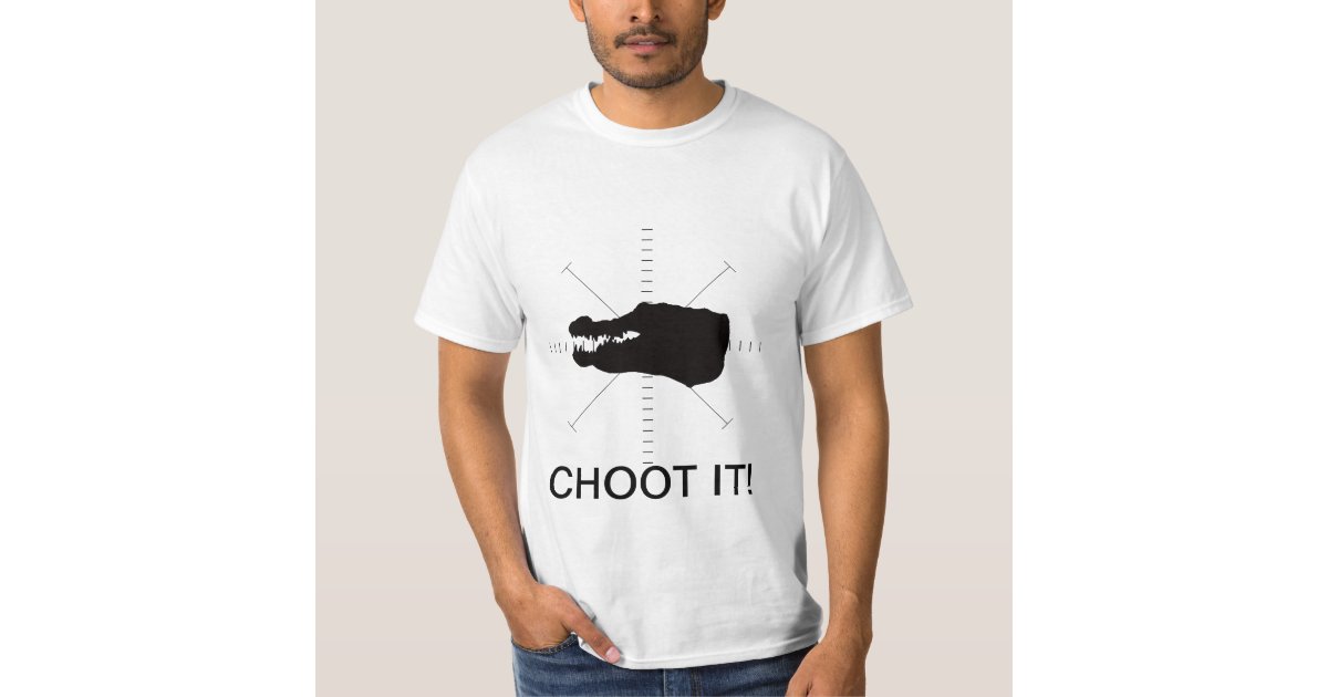 Choot it! 2 T-Shirt | Zazzle