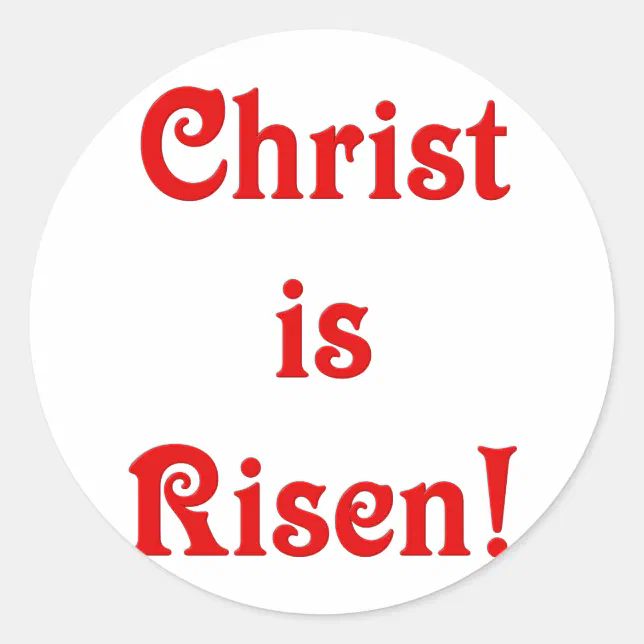 Christ is Risen Classic Round Sticker | Zazzle