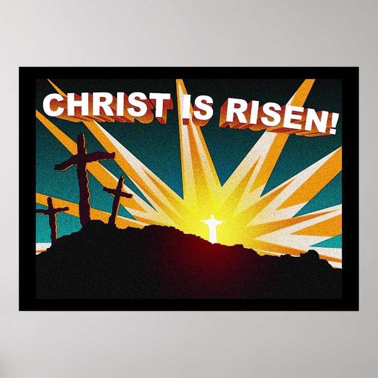 Christ is Risen! Poster | Zazzle