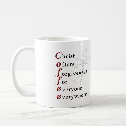 Christ Offers Forgiveness For Everyone Everywhere Coffee Mug | Zazzle.com