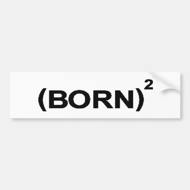 CHRISTIAN BORN AGAIN 'BORN' RELIGIOUS BUMPER STICKER | Zazzle