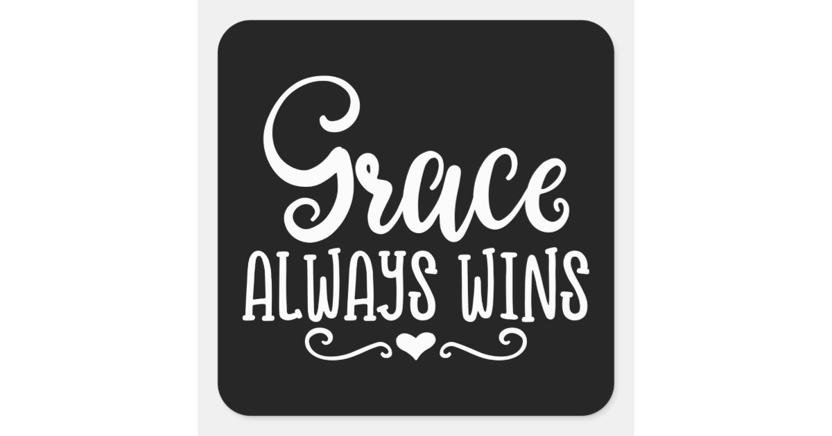 Christian Design Grace Always Wins Square Sticker | Zazzle
