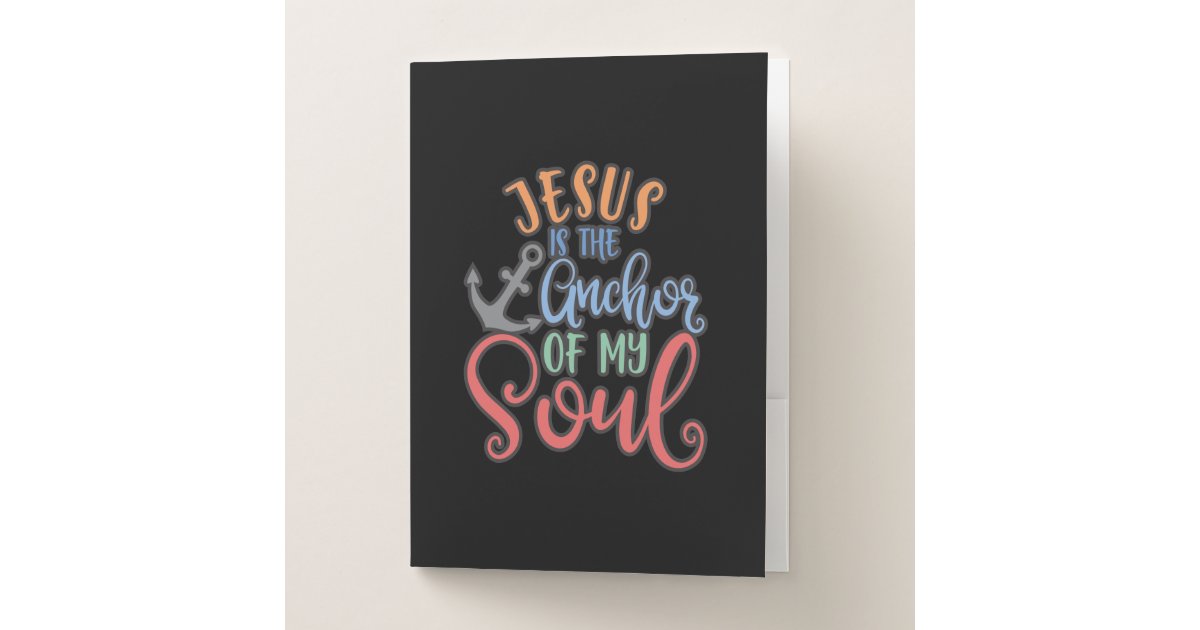 Christian Design Jesus Is The Anchor Of My Soul Pocket Folder | Zazzle