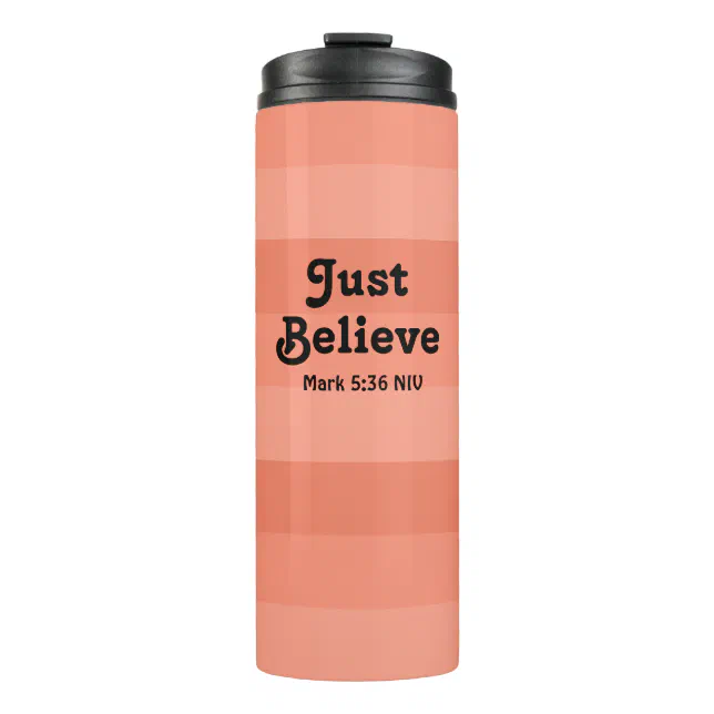 Christian Faith Just Believe Bible Verse Salmon Thermal Tumbler | Zazzle