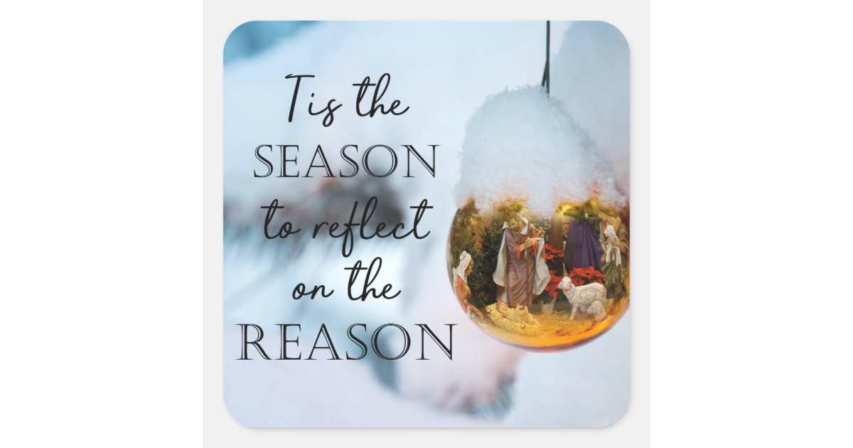 Christian Faith Nativity REASON FOR THE SEASON Square Sticker | Zazzle