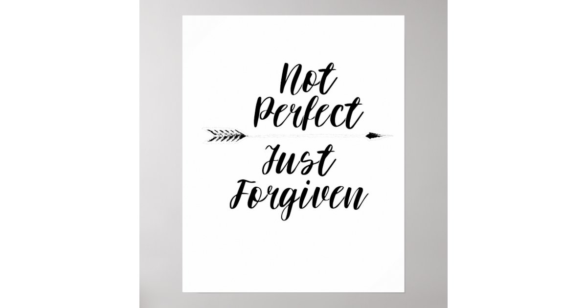 Christian Inspirational Not Perfect Just Forgiven Poster | Zazzle