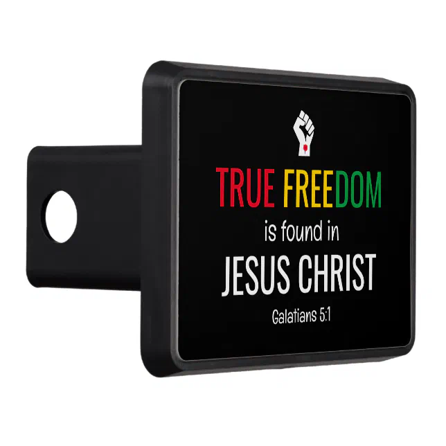 Christian Juneteenth TRUE FREEDOM IN JESUS Hitch Cover | Zazzle