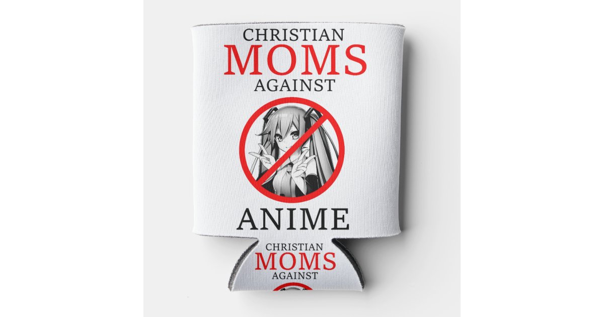 Christian Moms Against Anime Funny Meme Can Cooler | Zazzle