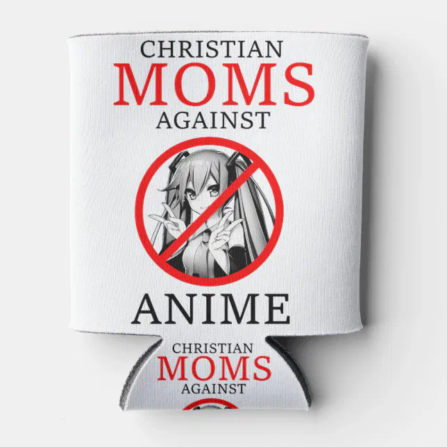 Christian Moms Against Anime Funny Meme Can Cooler | Zazzle