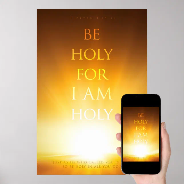 Christian poster: Be holy for I am holy Poster | Zazzle