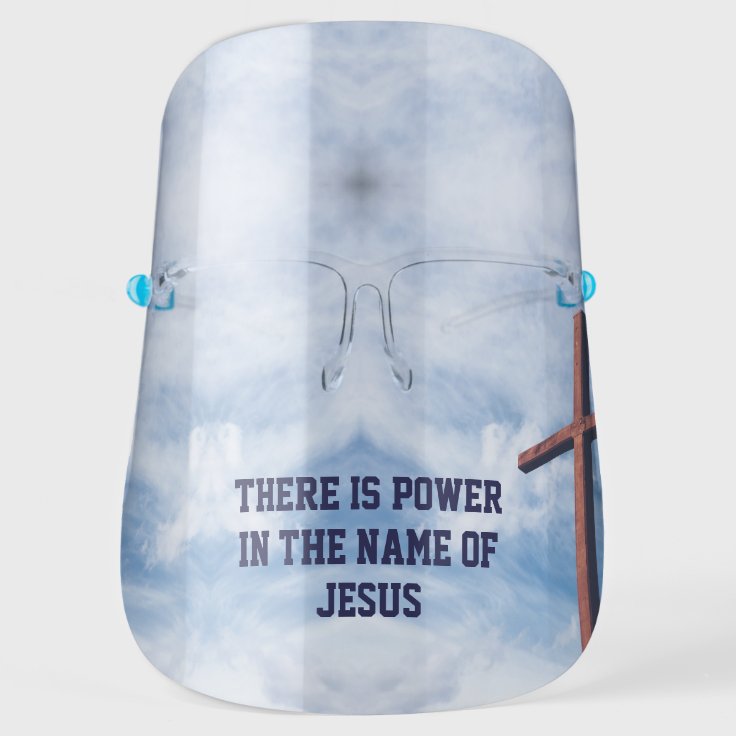 Christian POWER IN THE NAME OF JESUS Customizable Face Shield | Zazzle