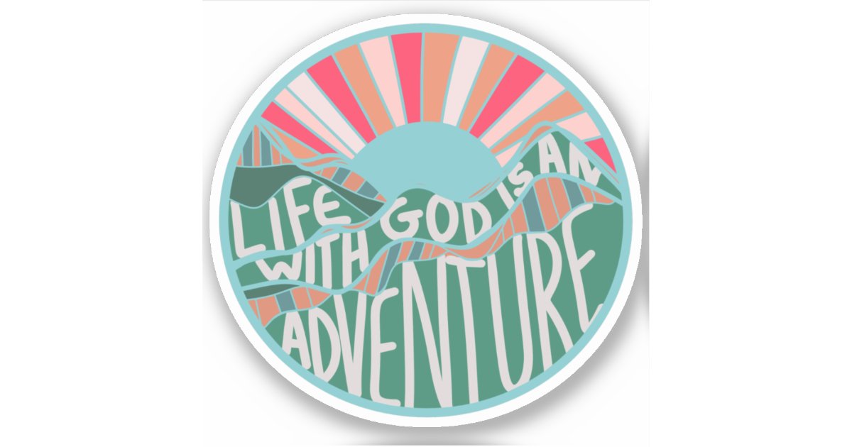 Christian Quote Mountain Adventure Sticker | Zazzle