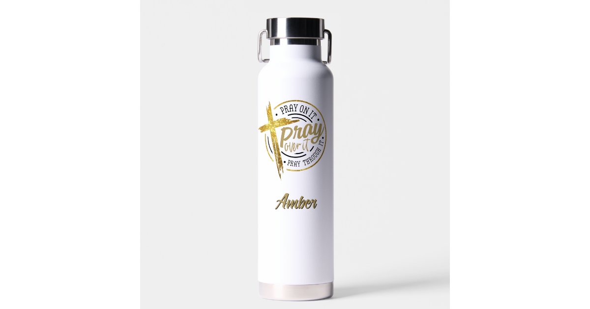 Christian Religious Pray Over It Water Bottle | Zazzle