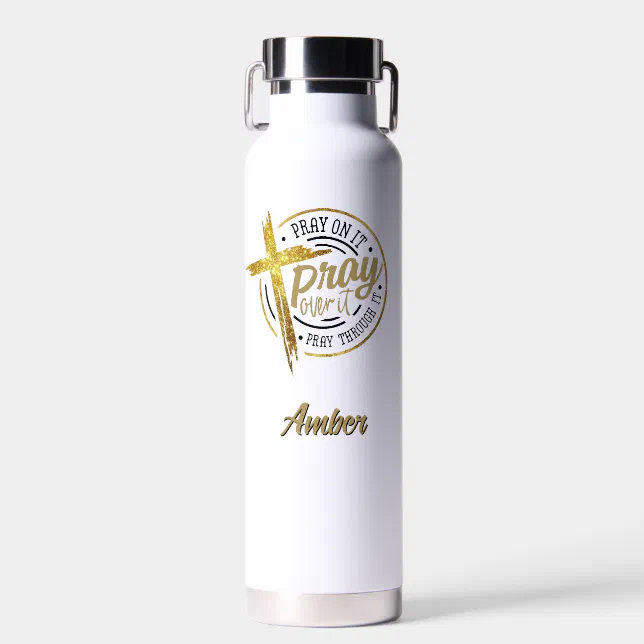 Christian Religious Pray Over It Water Bottle | Zazzle