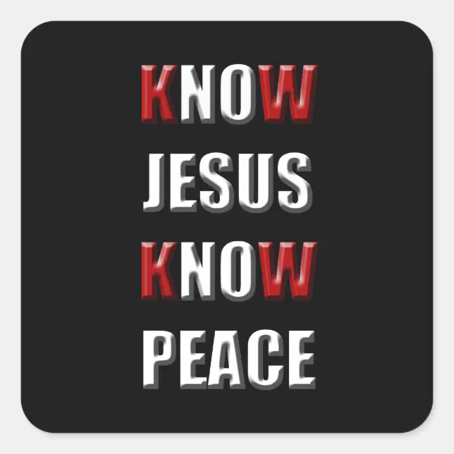 Christianity Know Jesus Know Peace Square Sticker | Zazzle