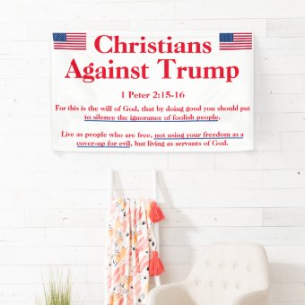 Christians Against Trump protest Banner | Zazzle