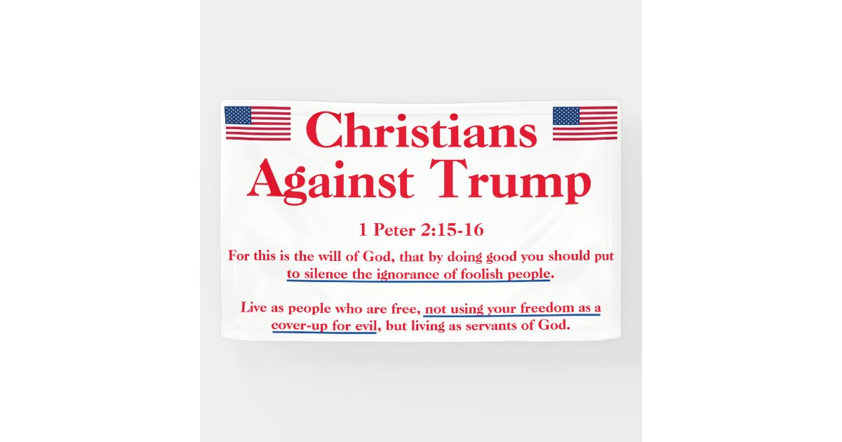 Christians Against Trump protest Banner | Zazzle