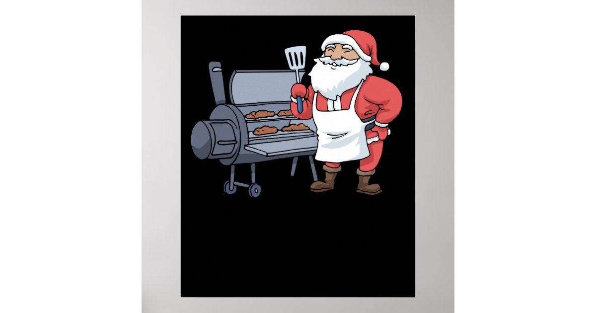 Christmas Barbecue Santa Claus Grill Smoker Steak Poster | Zazzle