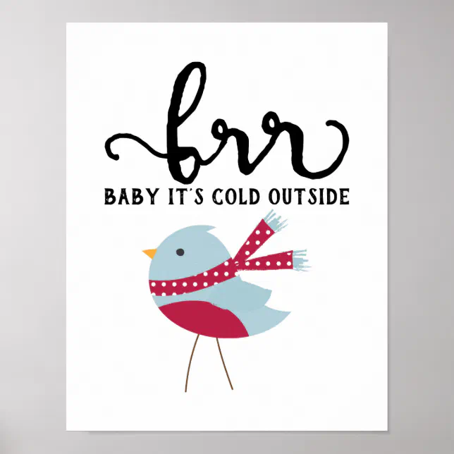 Christmas - Brr Baby It's Cold Outside - Poster | Zazzle