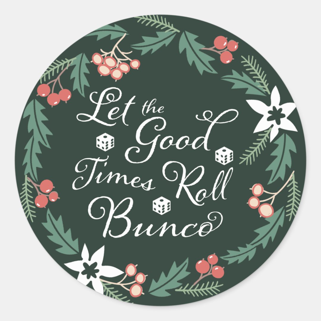 Christmas Holiday Bunco Let The Good Times Roll Classic Round Sticker ...