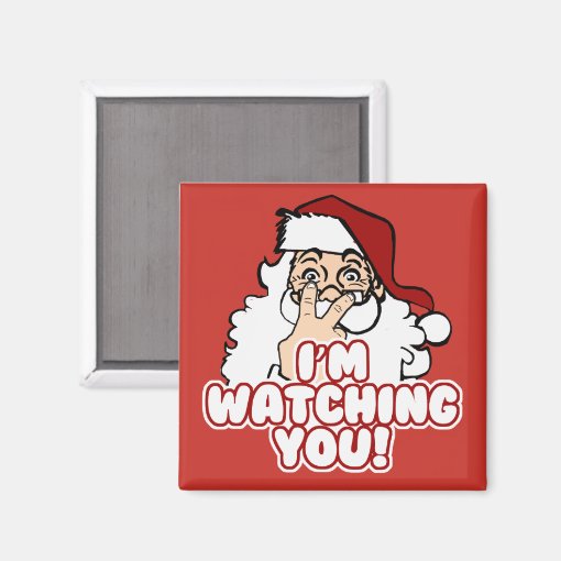 Christmas Holiday | Funny Santa is Watching You Magnet | Zazzle