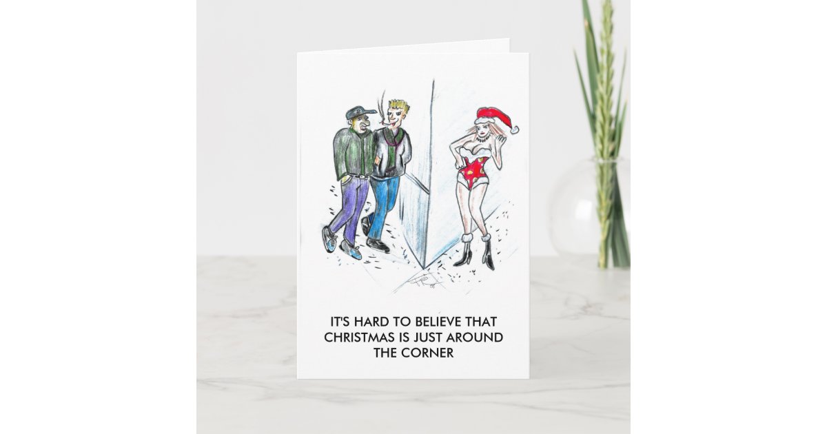 Christmas is just around the corner holiday card | Zazzle