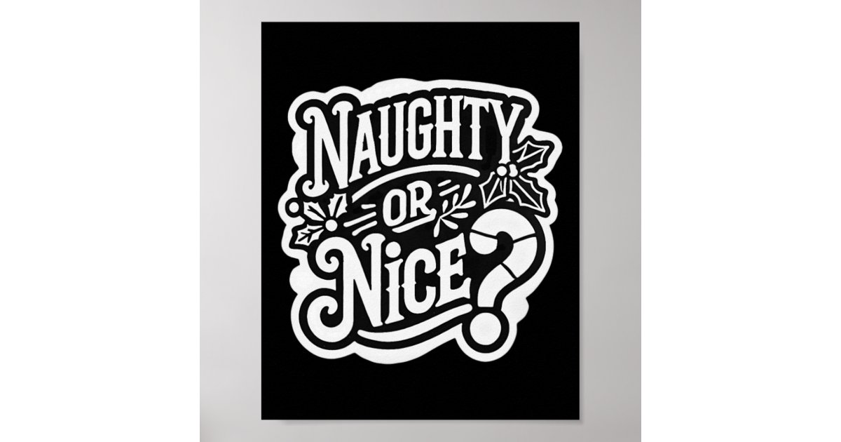 Christmas Naughty Or Nice Poster | Zazzle