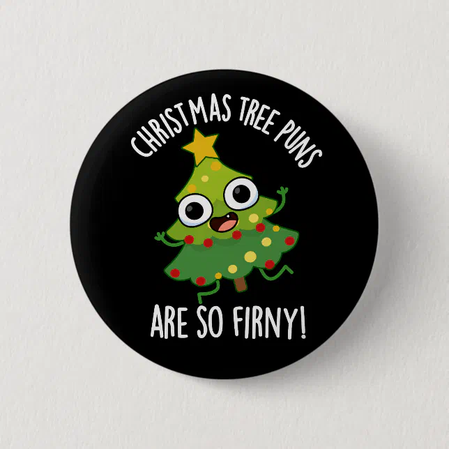 Christmas Tree Puns Are So Fir-ny Dark BG Button | Zazzle