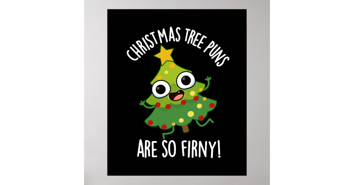 Christmas Tree Puns Are So Fir-ny Dark BG Poster | Zazzle