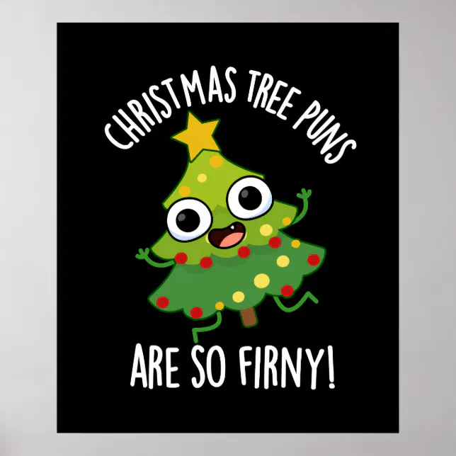 Christmas Tree Puns Are So Fir-ny Dark BG Poster | Zazzle