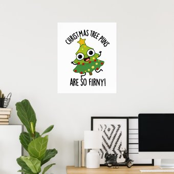 Christmas Tree Puns Are So Fir-ny Funny Pun Poster | Zazzle