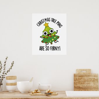 Christmas Tree Puns Are So Fir-ny Funny Pun Poster | Zazzle