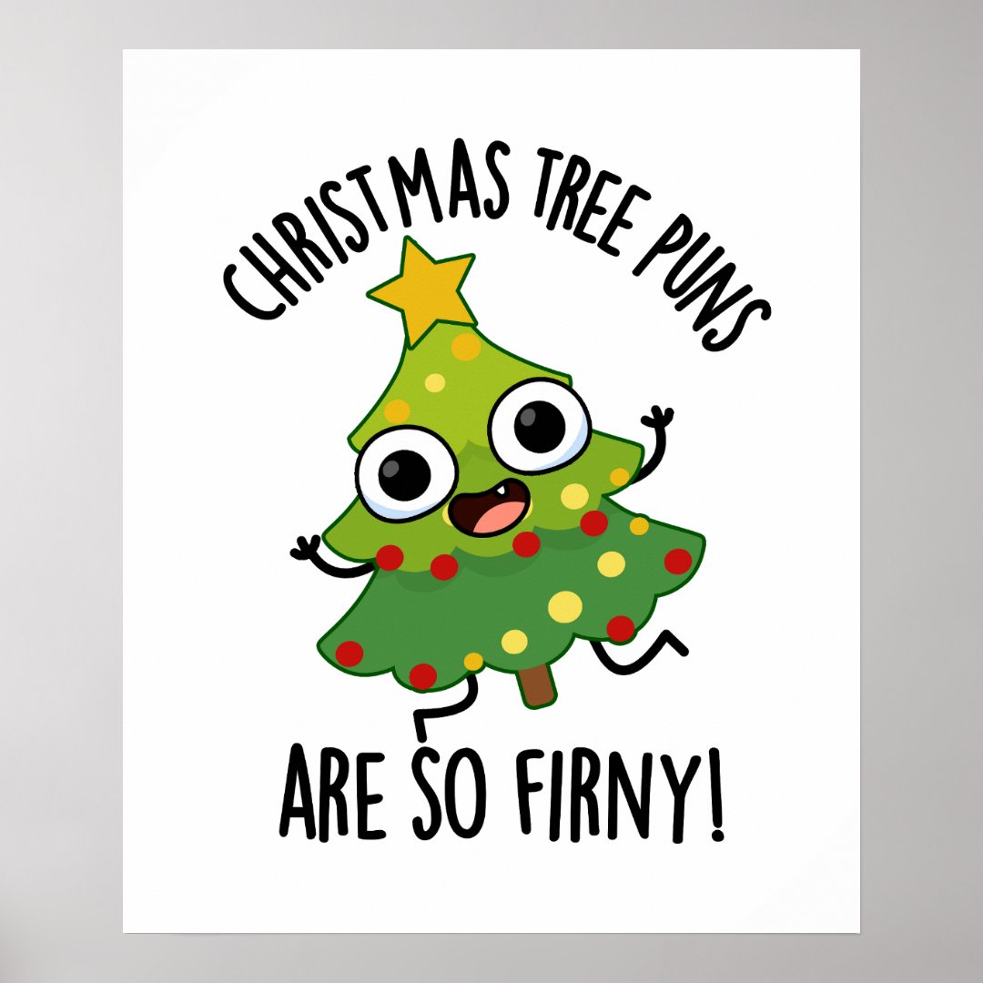 Christmas Tree Puns Are So Fir-ny Funny Pun Poster | Zazzle
