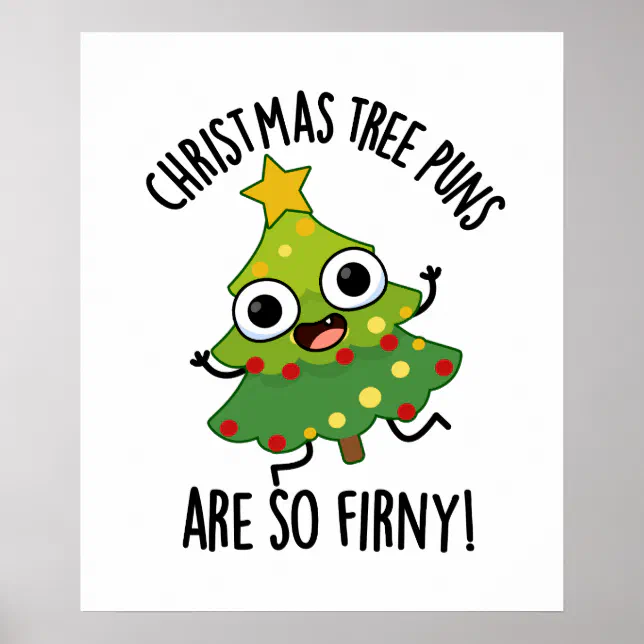 Christmas Tree Puns Are So Fir-ny Funny Pun Poster | Zazzle