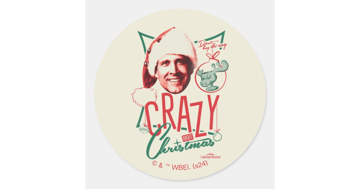 Christmas Vacation Crazy About Christmas Classic Round Sticker | Zazzle