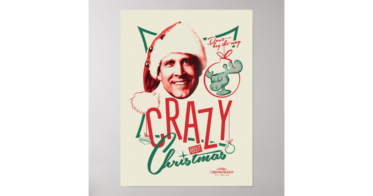 Christmas Vacation Crazy About Christmas Poster | Zazzle