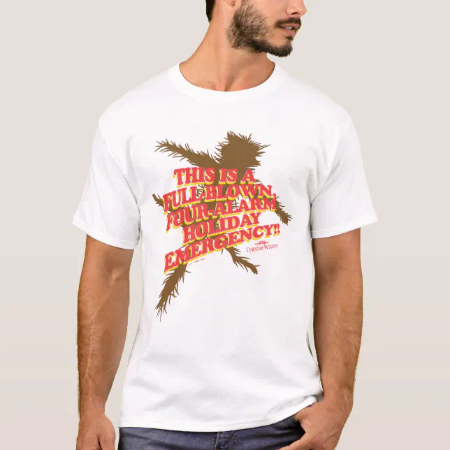 Christmas Vacation | Four-Alarm Holiday Emergency T-Shirt | Zazzle