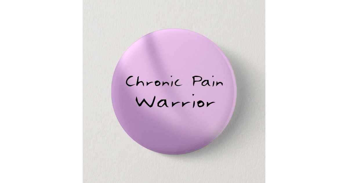 Chronic Pain Warrior Button | Zazzle