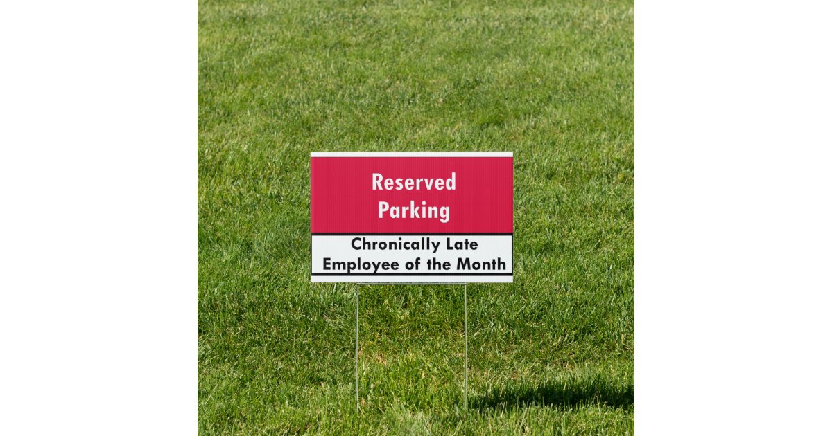 (Chronically Late) Employee of the Month Parking Sign | Zazzle