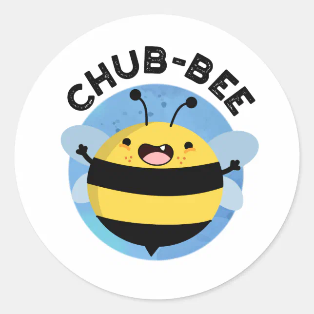 Chub-bee Funny Chubby Bee Pun Classic Round Sticker | Zazzle