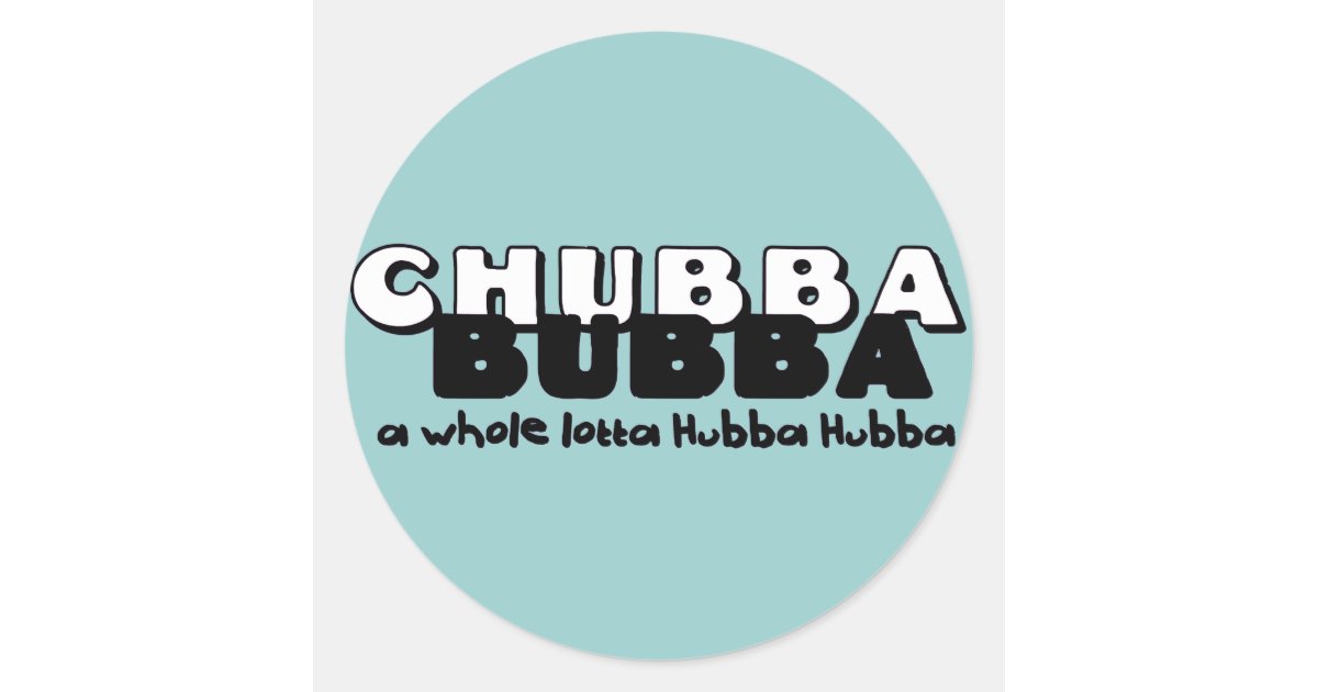 Chubba Bubba Classic Round Sticker | Zazzle