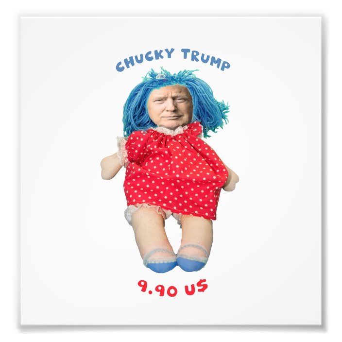 Chucky Donald Trump Doll Photo Print | Zazzle.com