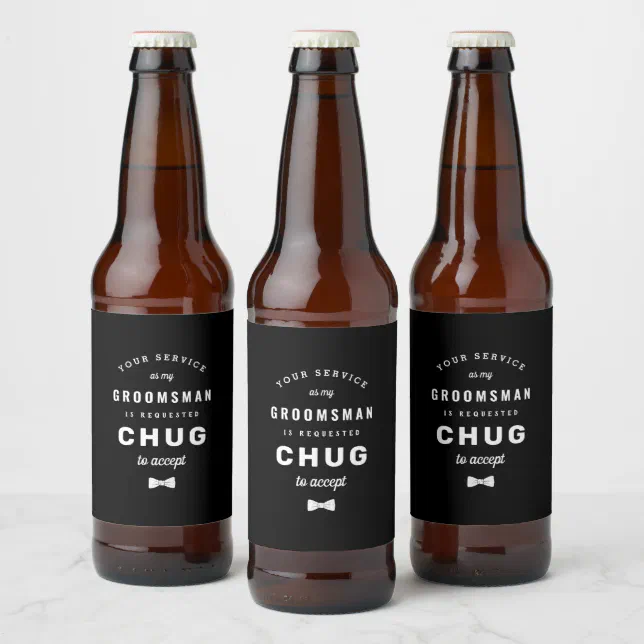 Chug to Accept Groomsman Proposal Beer Bottle Label | Zazzle