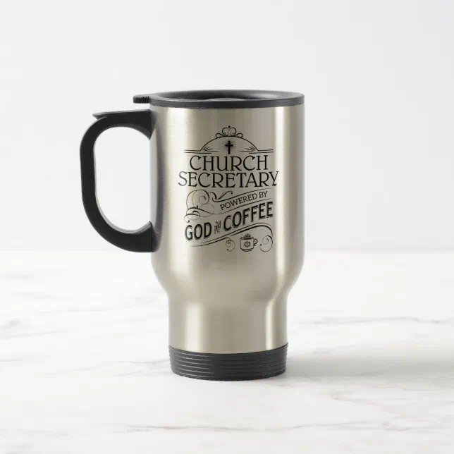 Church Secretary, powered by God and Coffee Travel Mug | Zazzle