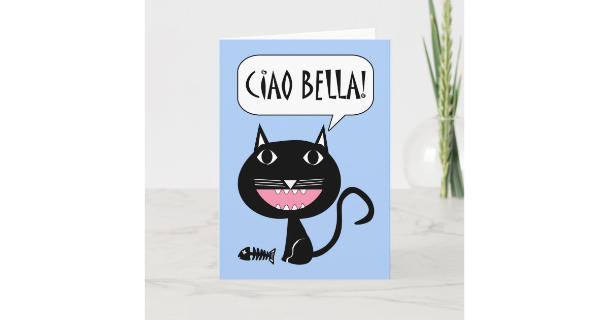 Ciao Bella! Hello Beautiful Card in Italian | Zazzle