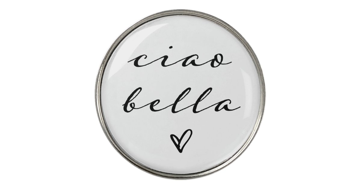 Ciao Bella | Italian Modern Script with Heart Golf Ball Marker | Zazzle