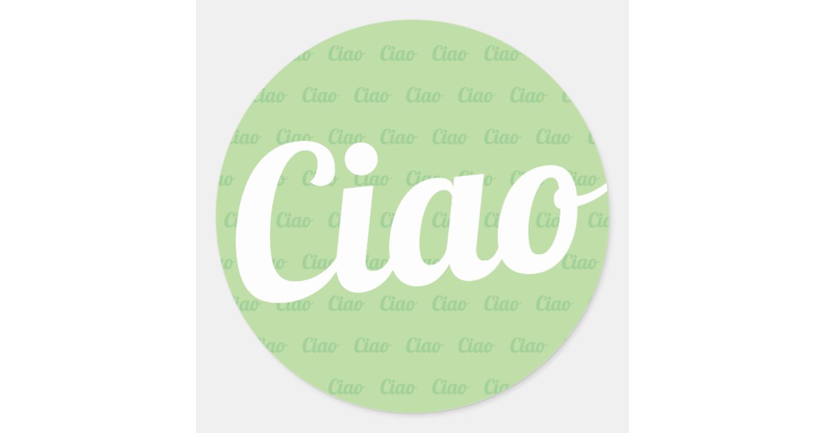Ciao greeting classic round sticker | Zazzle