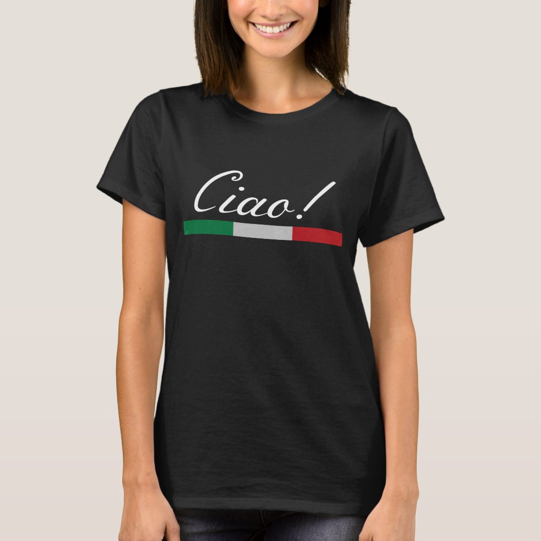 Ciao! Italian Flag T-Shirt | Zazzle
