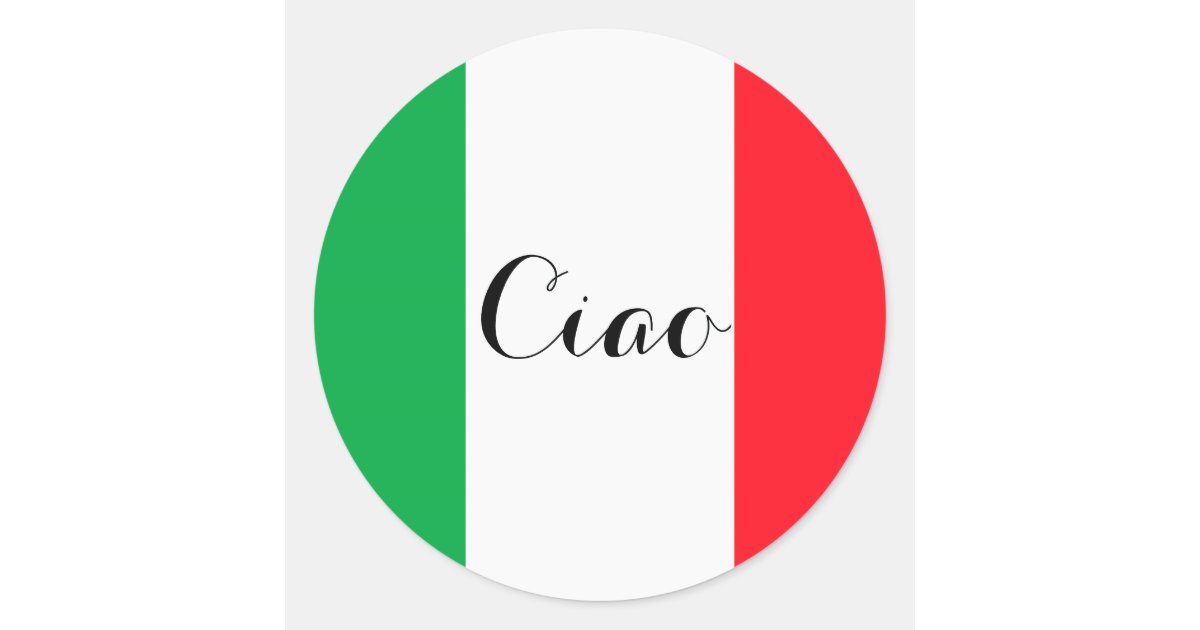 Ciao Italy with the italian flag Classic Round Sticker | Zazzle.com Ciao Italy with the italian flag Classic Round Sticker | Zazzle.com