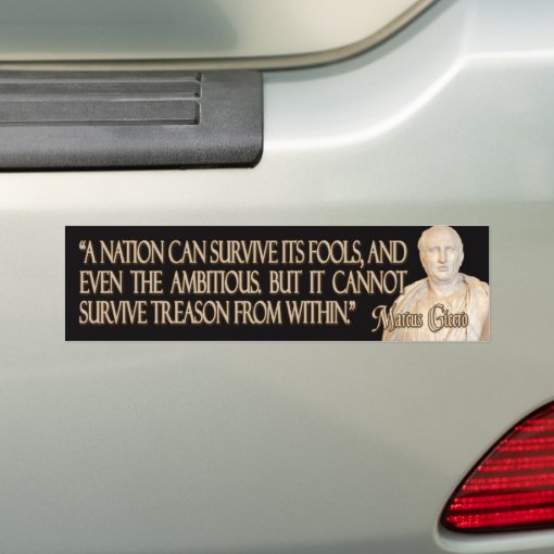 Cicero Quote on Treason Bumper Sticker | Zazzle